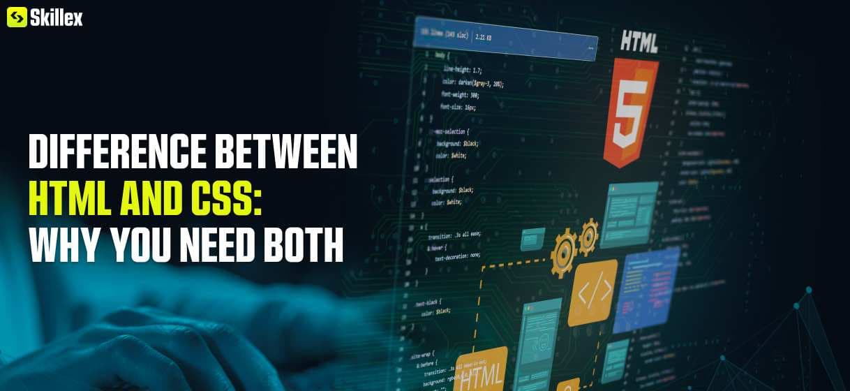 Difference Between HTML and CSS | Why Both Are Essential