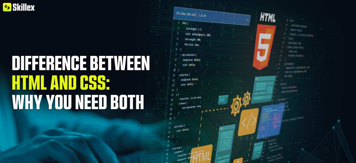 Difference Between HTML and CSS | Why Both Are Essential